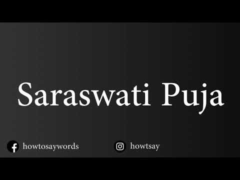 How To Pronounce Saraswati Puja