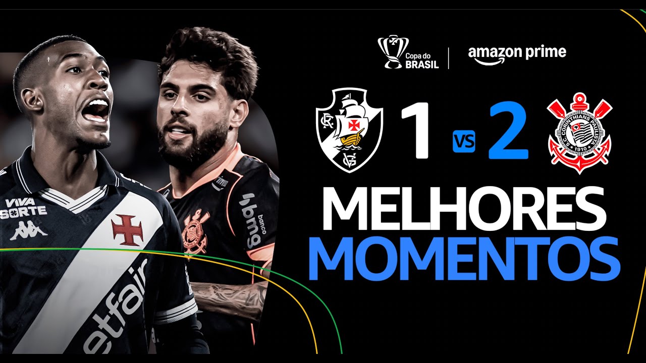 VASCO 1 X 2 CORINTHIANS | MELHORES MOMENTOS | FINAL DA COPA DO BRASIL 2025