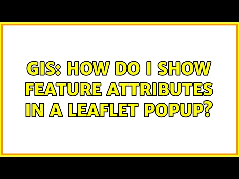 GIS: How do I show feature attributes in a Leaflet popup? (2 Solutions!!)