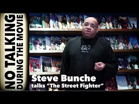 No Talking During the Movie: Steve Bunche and "The Street Fighter"