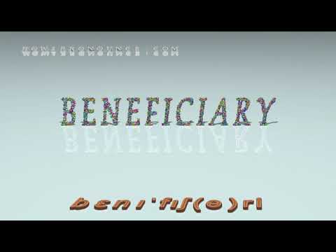 beneficiary - pronunciation + Examples in sentences and phrases