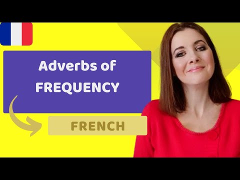 Toujours Parfois Jamais and more in French _ Adverbs of frequency in French
