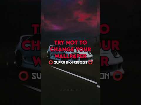 TRY NOT TO CHANGE YOUR WALLPAPER ⭕SUPRA MK4 EDITION⭕ #car #supra #mk4