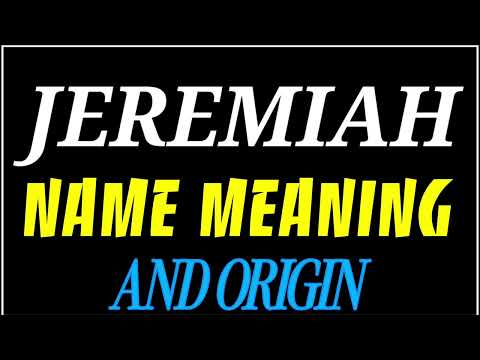 What does the name JEREMIAH mean | JEREMIAH meaning in english | Meaning of name JEREMIAH