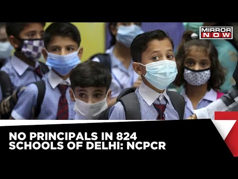 No Principals In 824 Schools In Delhi | NCPCR Seeks Explanation | Latest News Update | Mirror Now