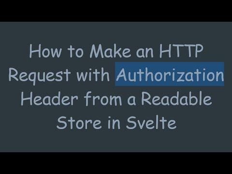 How to Make an HTTP Request with Authorization Header from a Readable Store in Svelte