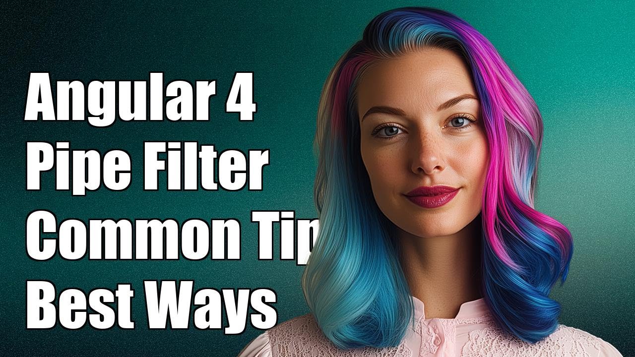 Angular 4 Pipe Filter: Solving Common Challenges and Best Practices