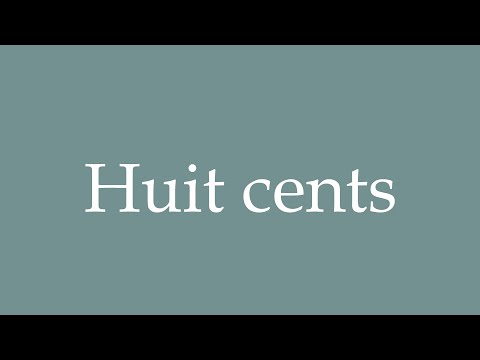 How to Pronounce ''Huit cents'' (Eight hundred) Correctly in French