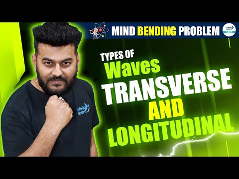 Types of Waves: Longitudinal and Transverse | NEET 2025 Physics | @InfinityLearn_NEET