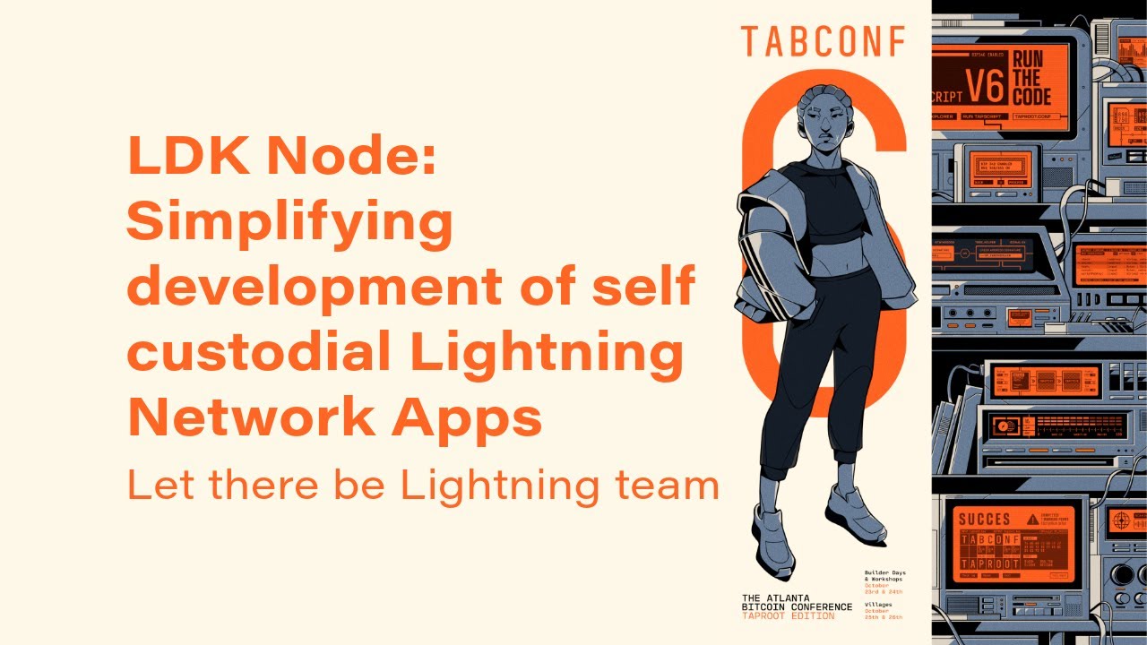 LDK Node  Simplifying development of self custodial Lightning Network Apps - TABCONF 6