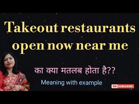 Takeout restaurants open now near me meaning l vocabulary