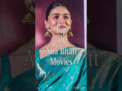 Top 10 Alia Bhatt Movies #shorts #ytshorts #viral #top #aliabhatt #actress #brahmastra #bollywood