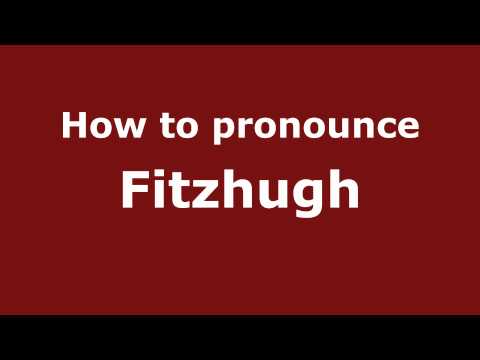 How to Pronounce Fitzhugh - PronounceNames.com