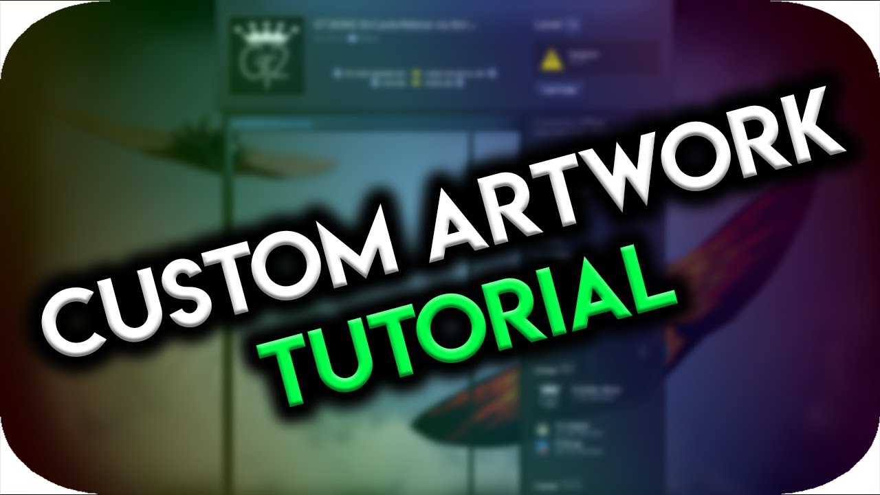 CUSTOM STEAM PROFILE ARTWORK GUIDE! 2017