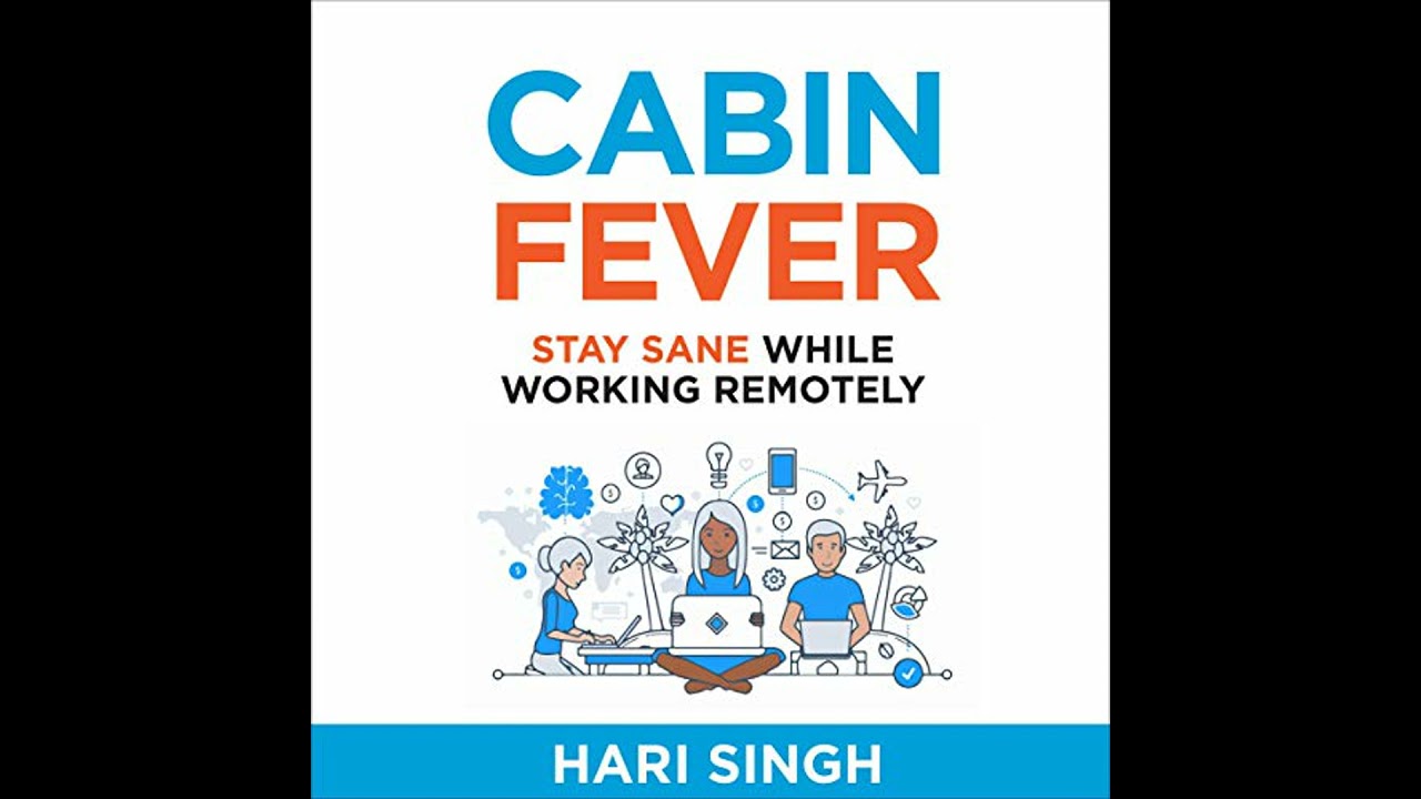 Cabin Fever: Stay sane while working remotely Audiobook by Hari Singh