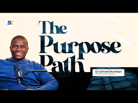 The Purpose Path | Dr Samuel Ekundayo