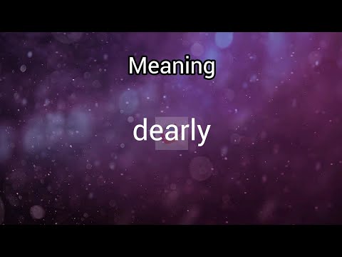 dearly meaning || Googul Dictionary #dearlymeanings