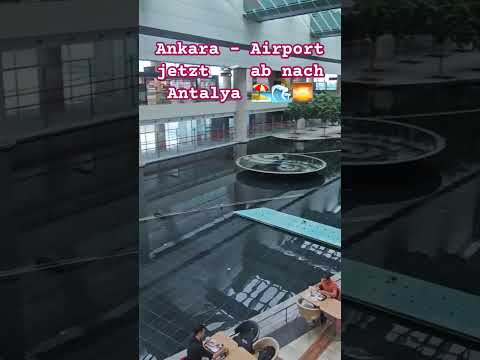 Ankara - Flughafen 🛫