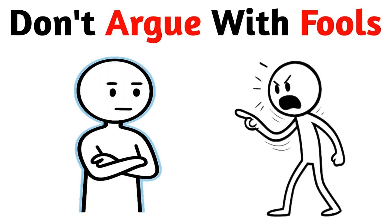 Stop Arguing With Fools (It’s That Simple).