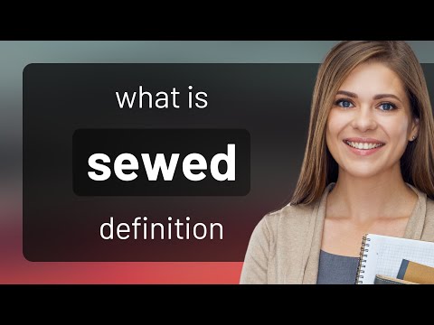 Sewed | what is SEWED definition