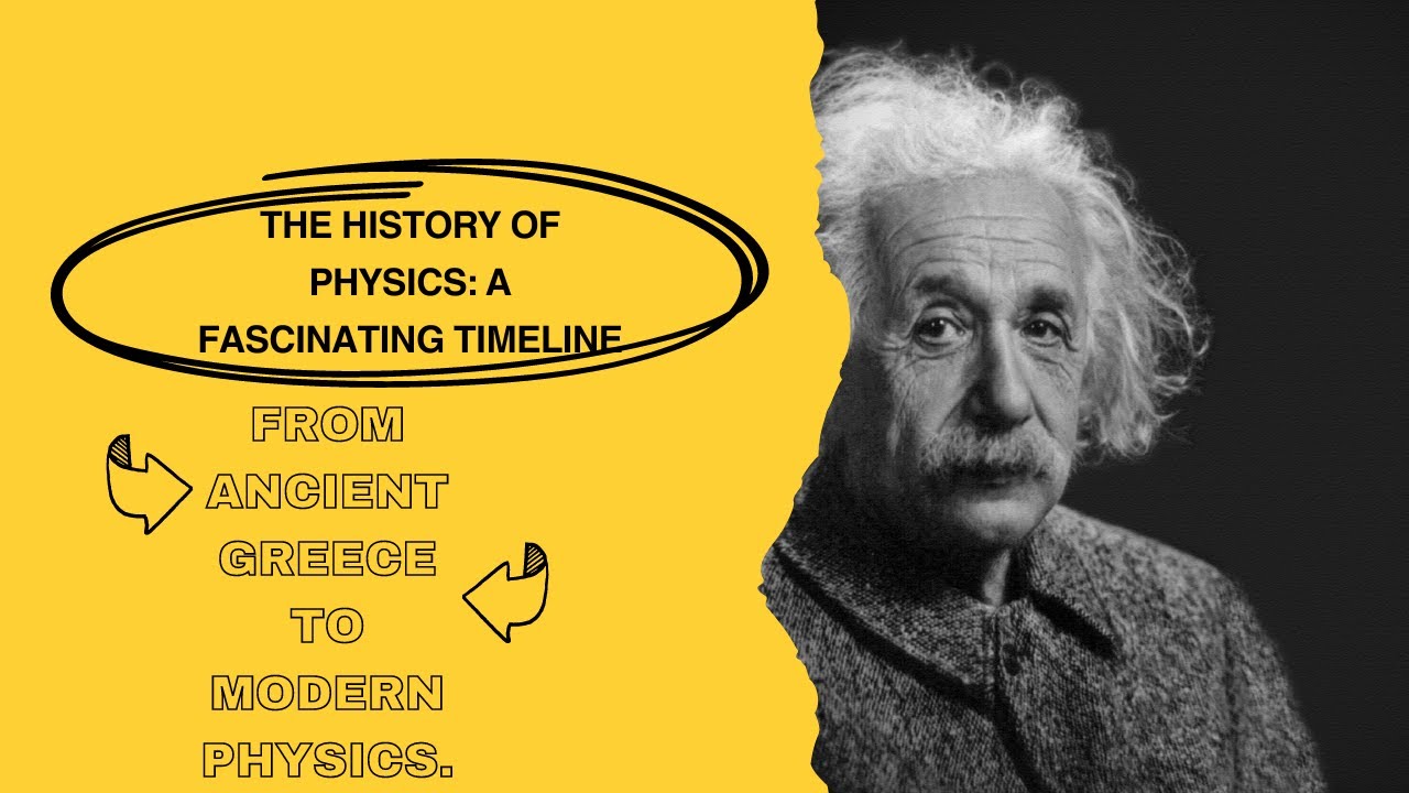 The History of Physics: A Fascinating Timeline