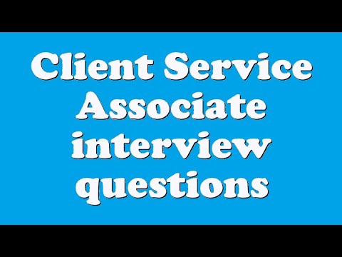 Client Service Associate interview questions