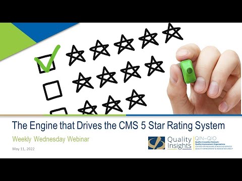 May 11, 2022 Webinar: The Engine that Drives the CMS 5 Star Rating System