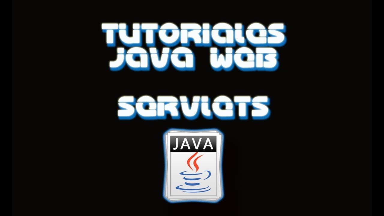Tutoriales Java Web - Introducción Servlets