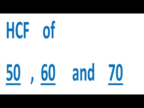 HCF of 50 , 60 and 70