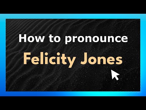 Learn How to Pronounce Felicity Jones (US/American Pronunciation) with Audio and Phonetic Spelling