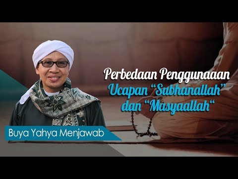 Perbedaan Penggunaaan Ucapan "Subhanallah" dan Masyaallah" - Buya Yahya Menjawab