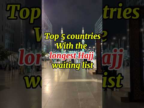 Hajj Waiting List | Top 5 longest waits | 2024
