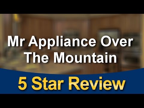 Mr Appliance Over The Mountain Birmingham Exceptional Five Star Review by Sandy B.