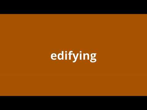 what is the meaning of edifying.