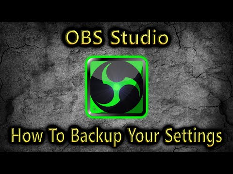 OBS Studio ● How To Backup And Restore All Your Settings