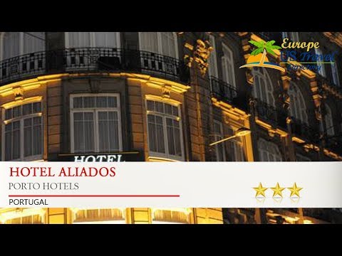 Hotel Aliados - Porto Hotels, Portugal