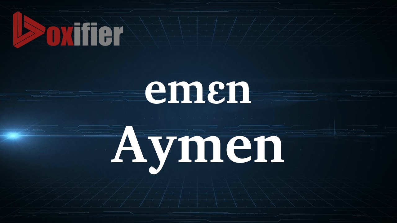How to Pronunce Aymen in French - Voxifier.com