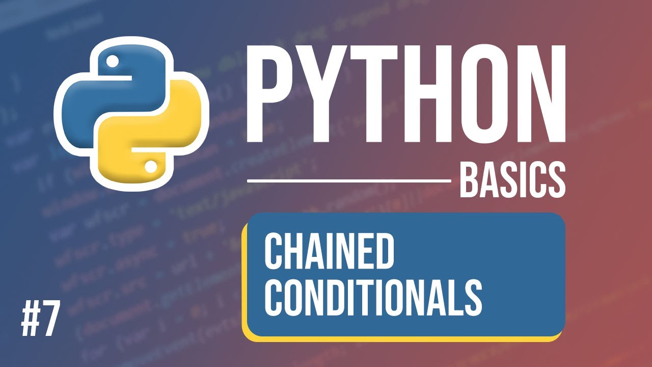 Python Tutorial - Part 7: Chained Conditionals using AND, and OR