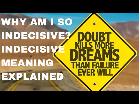 Why Am I So Indecisive|Indecisive Meaning #LouiseAnneMaurice