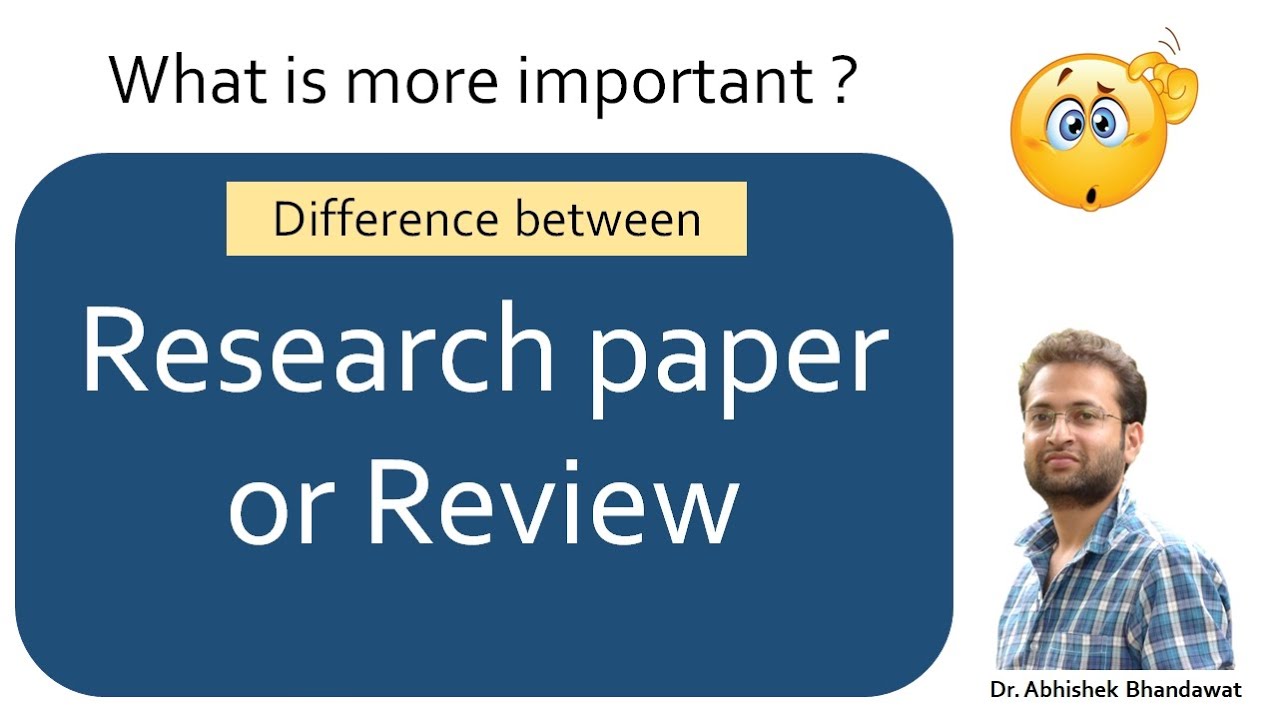 Difference between Research paper and a review. Which one is more important?