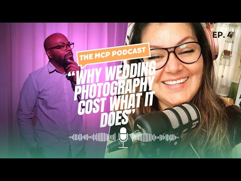 ????️ The MCP Podcast Episode 4: "Why Wedding Photography Costs What It Does" ????️