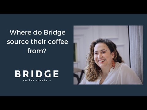 Where do Bridge source their coffee from?