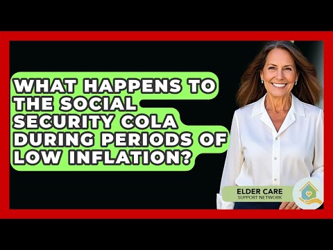 What Happens To The Social Security COLA During Periods Of Low Inflation?