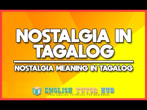 NOSTALGIA IN TAGALOG TRANSLATION | What is Nostalgia in Tagalog | Meaning of Nostalgia in Tagalog