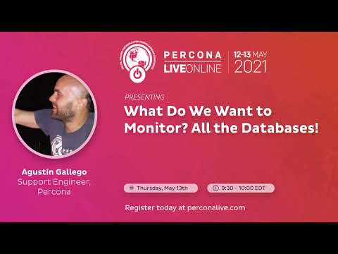 Learn Agustin Gallego Percona What Do We Want to Monitor All the Databases - Mind Luster
