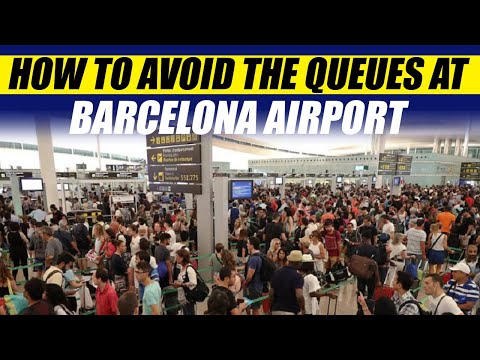 Don't queue at Barcelona airport, don't lose your flight again, avoid the queues