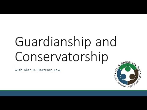 Understanding Guardianship and Conservatorship with Alan R. Harrison