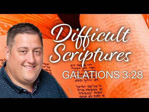 Difficult Scriptures // Galatians 3:28