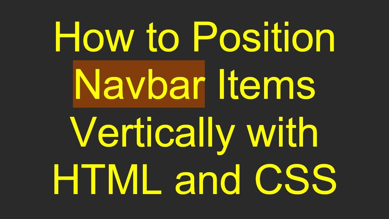 How to Position Navbar Items Vertically with HTML and CSS