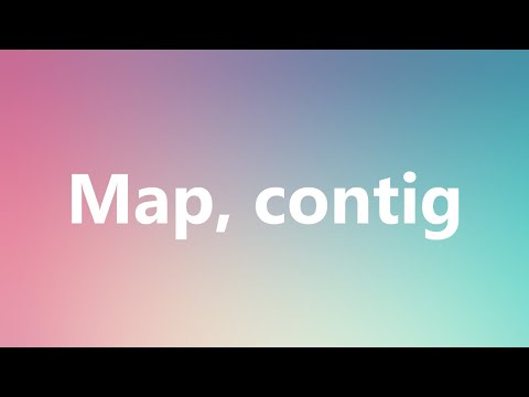 Map, contig - Medical Definition and Pronunciation